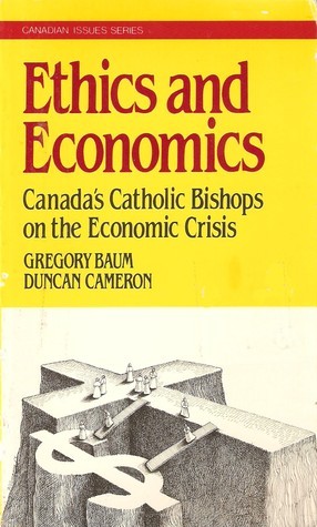 Ethics and Economics: Canada's Catholic Bishops on the Economic Crisis ...
