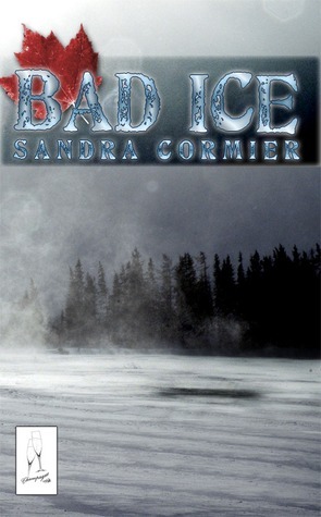 Bad Ice by Sandra Cormier | Goodreads
