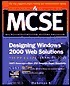 MCSE Designing Windows (R) 2000 Web Solutions Study Guide by Inc. Syngress Media | Goodreads