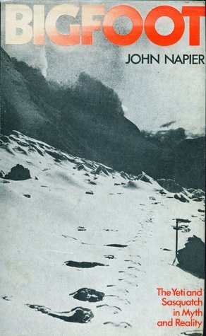 Bigfoot: The Yeti and Sasquatch in Myth and Reality by John Russell Napier | Goodreads