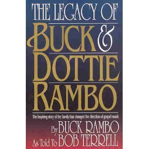 The Legacy of Buck and Dottie Rambo: The inspiring story of the family ...