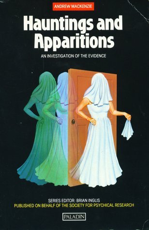Hauntings and Apparitions by Andrew MacKenzie | Goodreads