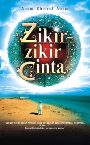Zikir-zikir cinta by Anam Khoirul Anam | Goodreads
