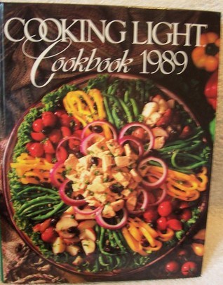 Cooking Light Cookbook 1989 by Cooking Light | Goodreads