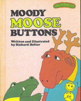 Moody Moose Buttons (Sweet Pickles, #13) by Richard Hefter | Goodreads