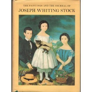 The Paintings and the Journal of Joseph Whiting Stock by Joseph Whiting ...
