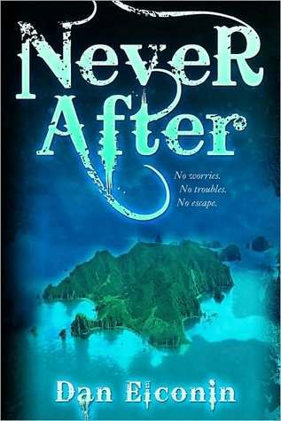 Never After by Dan Elconin | Goodreads
