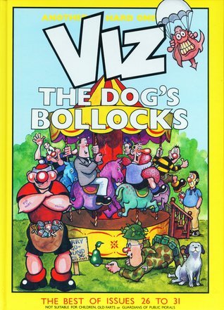 VIZ Comic - The Dogs Bollocks by Chris Donald | Goodreads