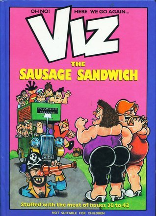 VIZ Comic - The Sausage Sandwich by Chris Donald | Goodreads