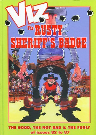 VIZ Comic - The Rusty Sheriff's Badge by Chris Donald | Goodreads