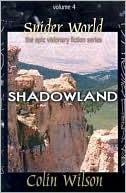 Shadowland (Spider World) by Colin Wilson | Goodreads