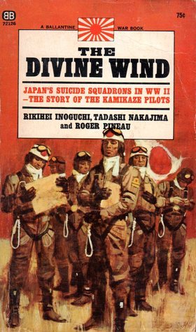 The Divine Wind: Japan's Suicide Squadrons in WWII - The Story of the ...