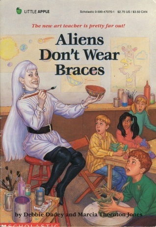 Aliens Don't Wear Braces by Debbie Dadey | Goodreads