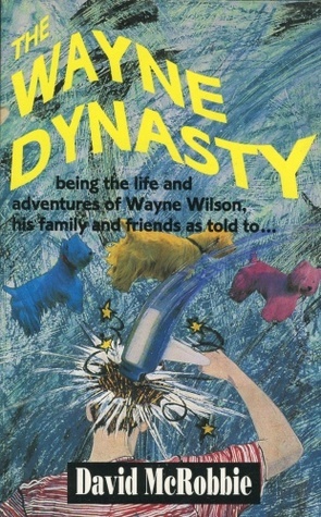 The Wayne Dynasty (Wayne, #1) by David McRobbie | Goodreads