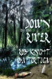 Down By The River by Rob Knight | Goodreads