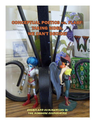 Conceptual Poetics vs. Flarf: Taking Sides, We Can’t Decide! by The ...