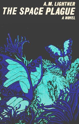 The Space Plague by A.M. Lightner | Goodreads