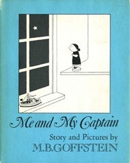Me and My Captain: Story and Pictures by M.B. Goffstein | Goodreads