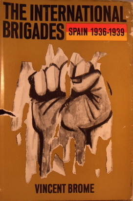 The International Brigades: Spain 1936 - 1939 by Vincent Brome | Goodreads
