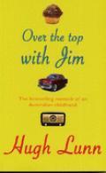 Over the Top with Jim by Hugh Lunn | Goodreads