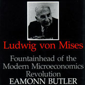 Ludwig Von Mises: Fountainhead of the Modern Microeconomics Revolution ...