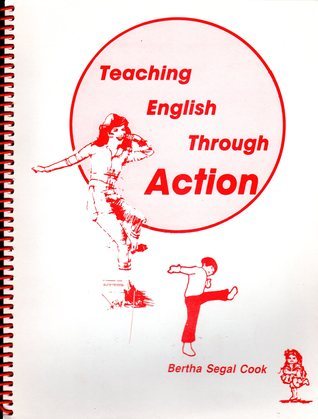 Teaching English Through Action by Bertha E. Segal Cook | Goodreads
