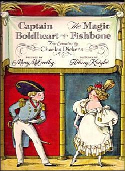 Captain Boldheart, and The Magic Fishbone: Two Comedies by Charles ...