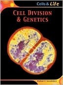 Cell Division and Genetics (Cells and Life) by Robert Snedden | Goodreads