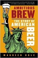 Ambitious Brew by Maureen Ogle | Goodreads