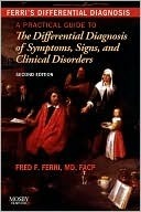 Ferri's Differential Diagnosis: A Practical Guide to the Differential ...