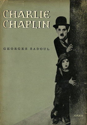 Charlie Chaplin by Georges Sadoul | Goodreads