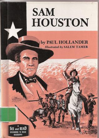 Sam Houston (See & Read) by Paul Hollander | Goodreads