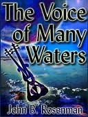 The Voice of Many Waters by John B. Rosenman | Goodreads
