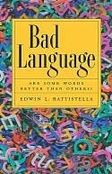 Bad Language: Are Some Words Better Than Others? by Edwin L ...