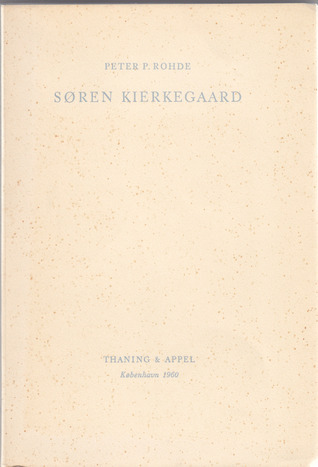 Søren Kierkegaard by Peter P. Rohde | Goodreads
