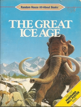 GREAT ICE AGE (Random House All-about Books) by All-About Books | Goodreads