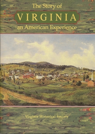 The Story of Virginia an American Experience by Sara B. Bearss | Goodreads