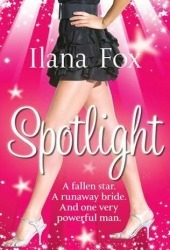 Spotlight by Ilana Fox | Goodreads