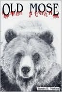 Old Mose: The King of the Grizzlies by James E. Perkins | Goodreads