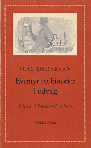 Eventyr og historier i udvalg by Hans Christian Andersen | Goodreads