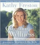 Quantum Wellness by Kathy Freston | Goodreads