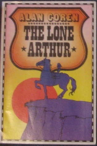 The Lone Arthur by Alan Coren | Goodreads