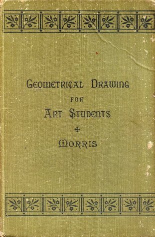 Geometrical Drawing for Art Students by I. Hammond Morris | Goodreads