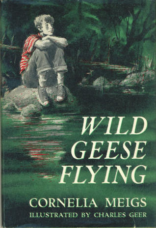 Wild Geese Flying by Cornelia Meigs | Goodreads