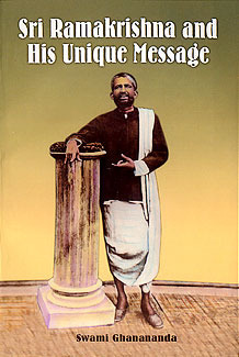 Ramakrishna and His Unique Message by Ghanananda | Goodreads