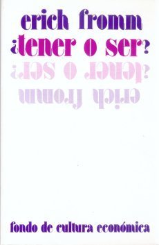 ¿Tener o ser? by Erich Fromm | Goodreads