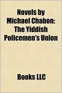 Novels by Michael Chabon by Books LLC | Goodreads
