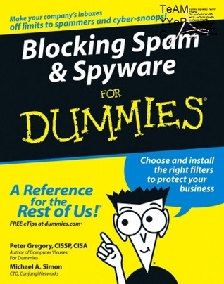 Block Spam Spyware For Dummies by Peter H. Gregory | Goodreads