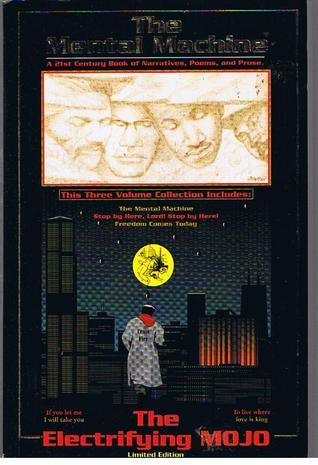 The Mental Machine: A 21st Century Book of Narratives, Poems, and Prose ...