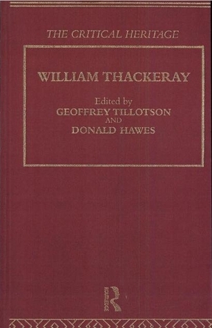 Thackeray: the critical heritage; by Geoffrey Tillotson | Goodreads